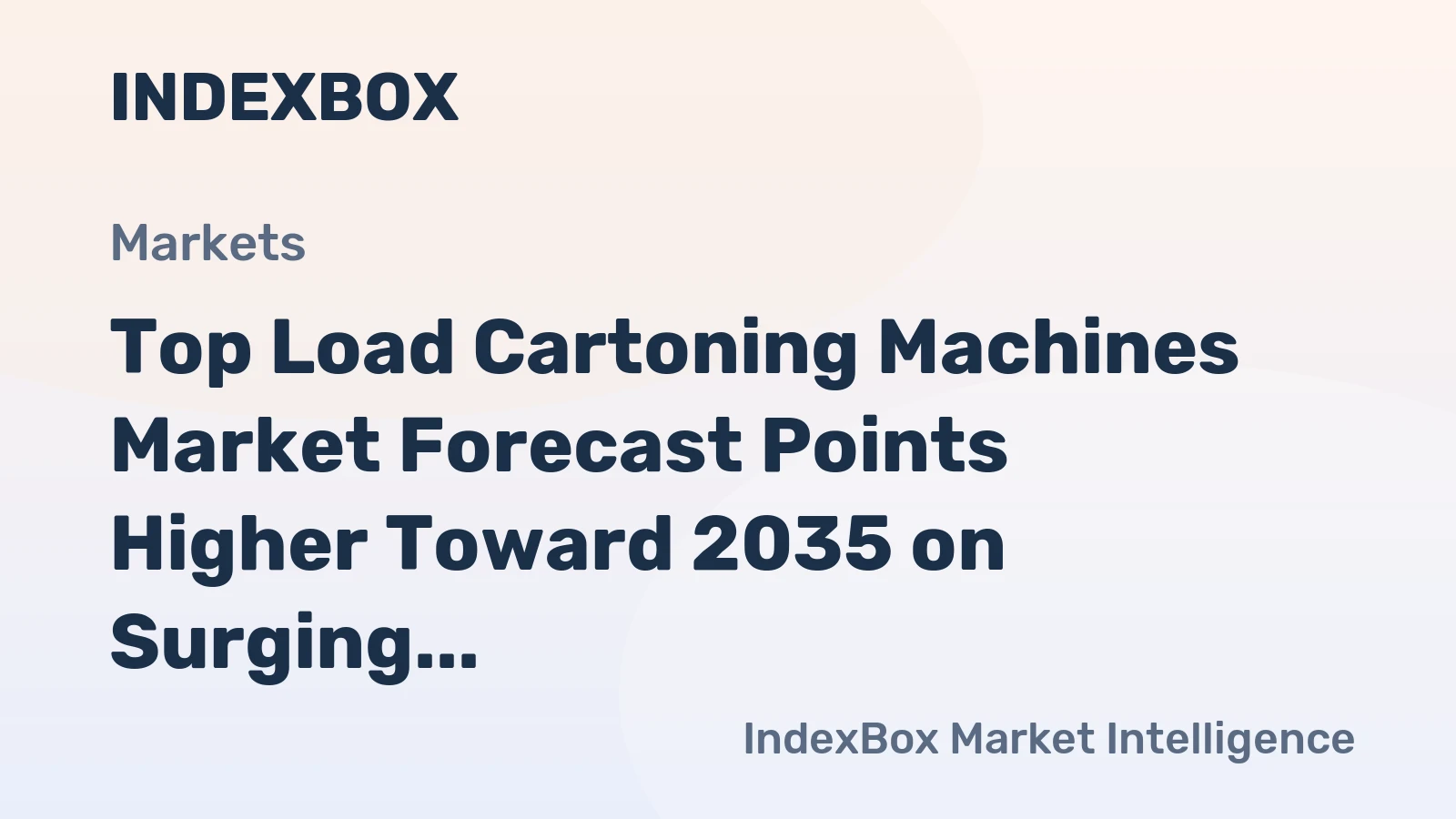 Top Load Cartoning Machines Market Forecast Points Higher Toward 2035 on Surging FMCG Demand