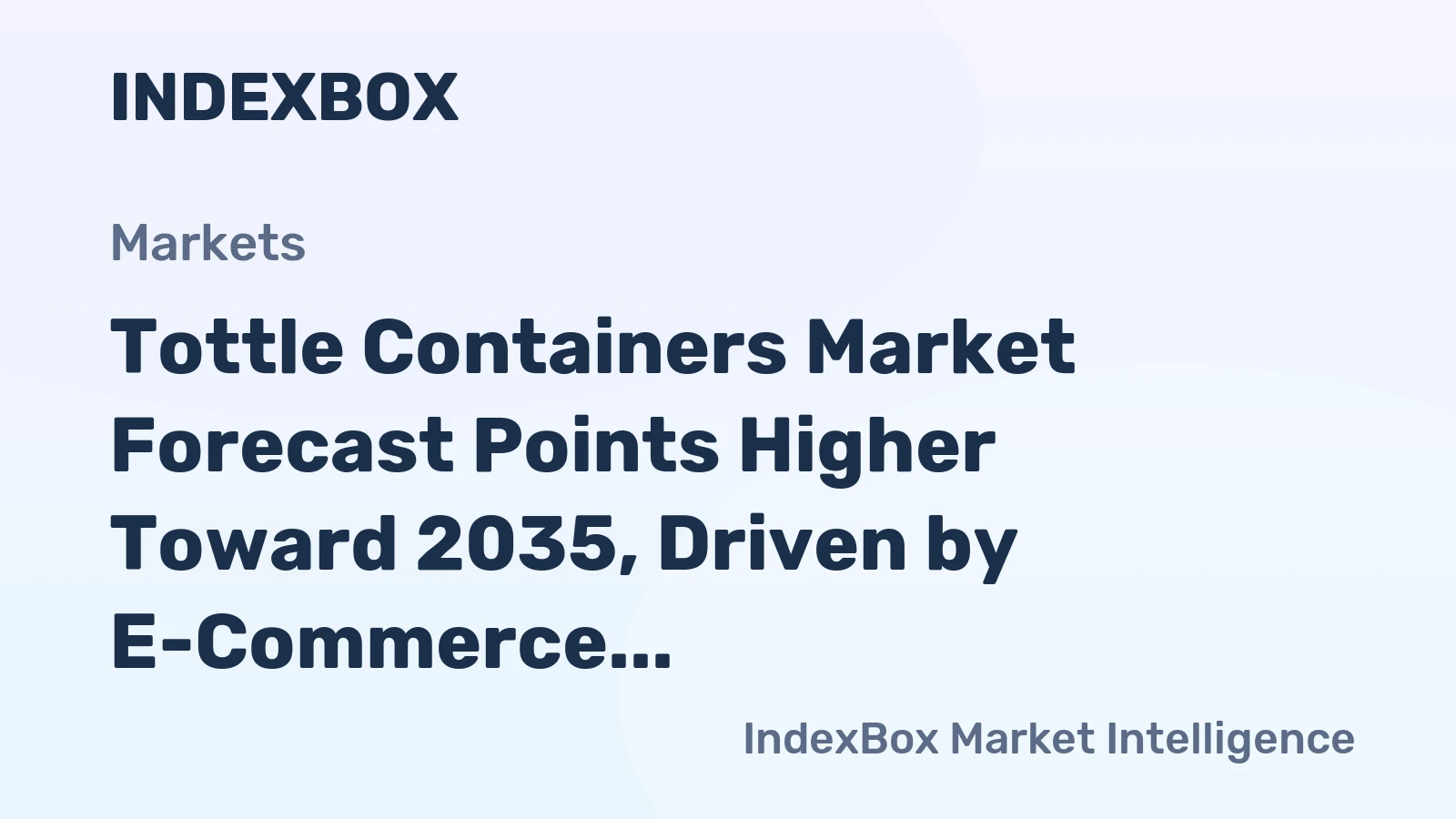 Tottle Containers Market Forecast Points Higher Toward 2035, Driven by E-Commerce and Sustainability Demands