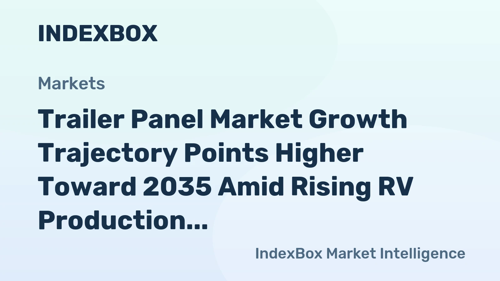 Trailer Panel Market Growth Trajectory Points Higher Toward 2035 Amid Rising RV Production and Fleet Replacement Cycles