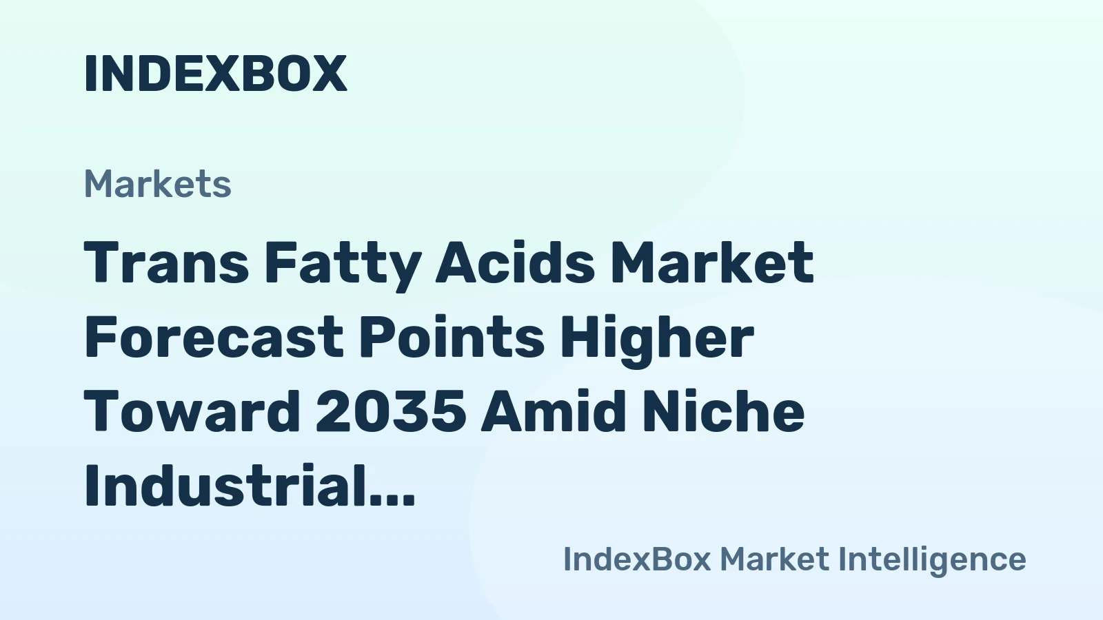 Trans Fatty Acids Market Forecast Points Higher Toward 2035 Amid Niche Industrial Demand and Regulatory Bifurcation