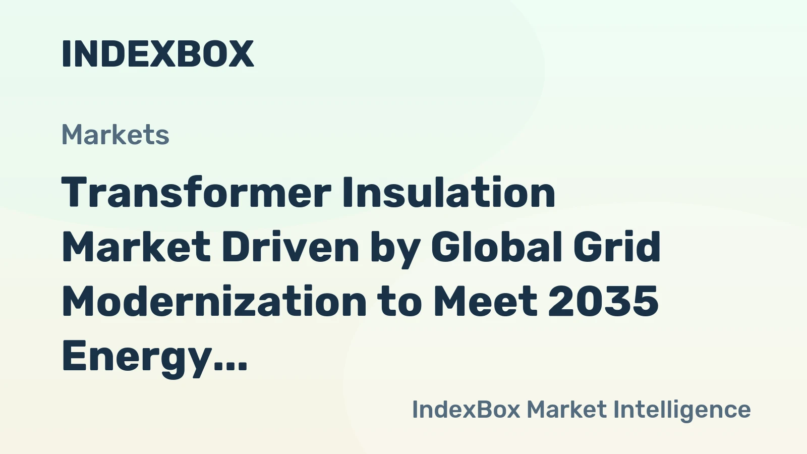 Transformer Insulation Market Driven by Global Grid Modernization to Meet 2035 Energy Transition Goals