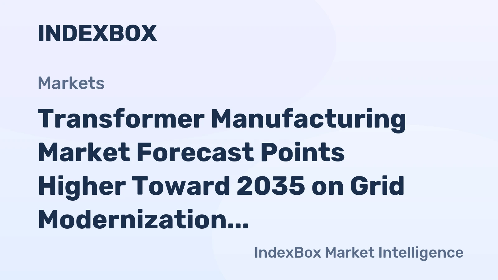 Transformer Manufacturing Market Forecast Points Higher Toward 2035 on Grid Modernization and Renewable Energy Integration