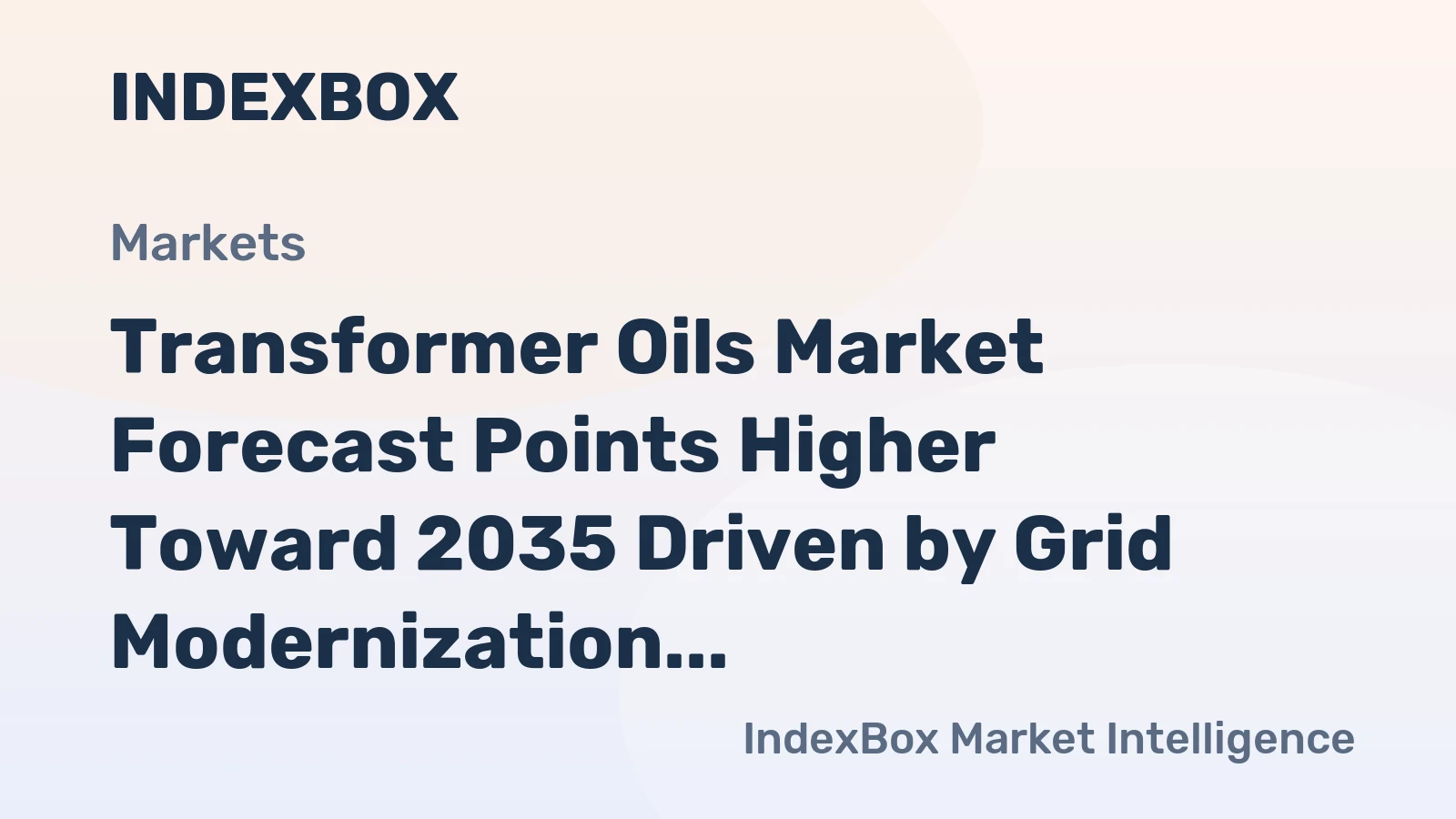 Transformer Oils Market Forecast Points Higher Toward 2035 Driven by Grid Modernization and Renewable Energy Integration