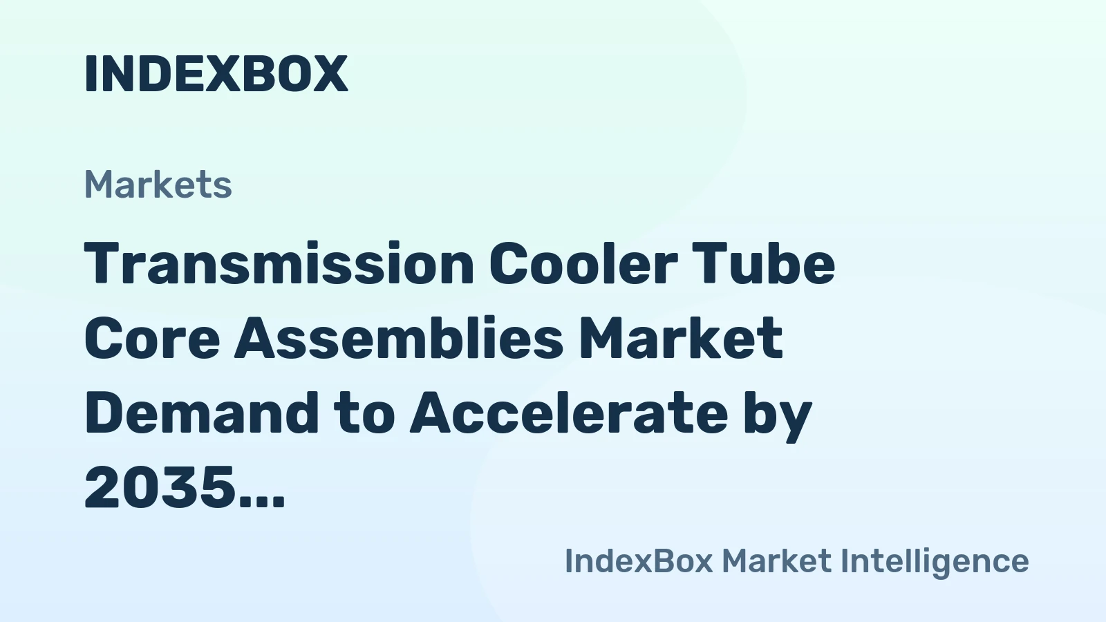 Transmission Cooler Tube Core Assemblies Market Demand to Accelerate by 2035, Driven by Rising Heat Rejection Needs in Heavy-Duty Powertrains