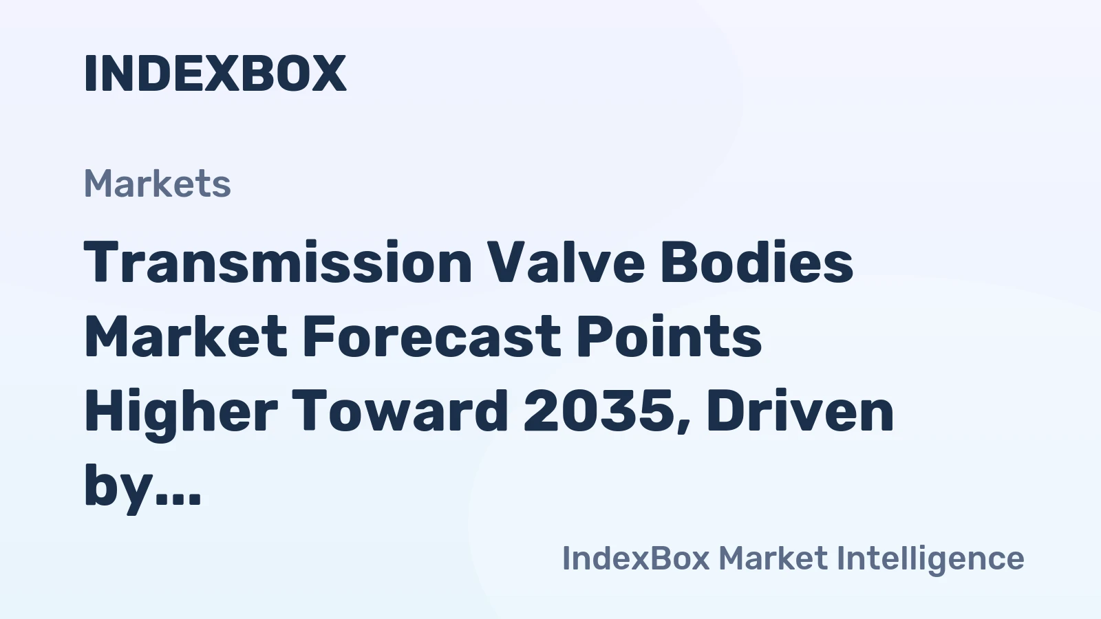 Transmission Valve Bodies Market Forecast Points Higher Toward 2035, Driven by Electrified Powertrain Adoption