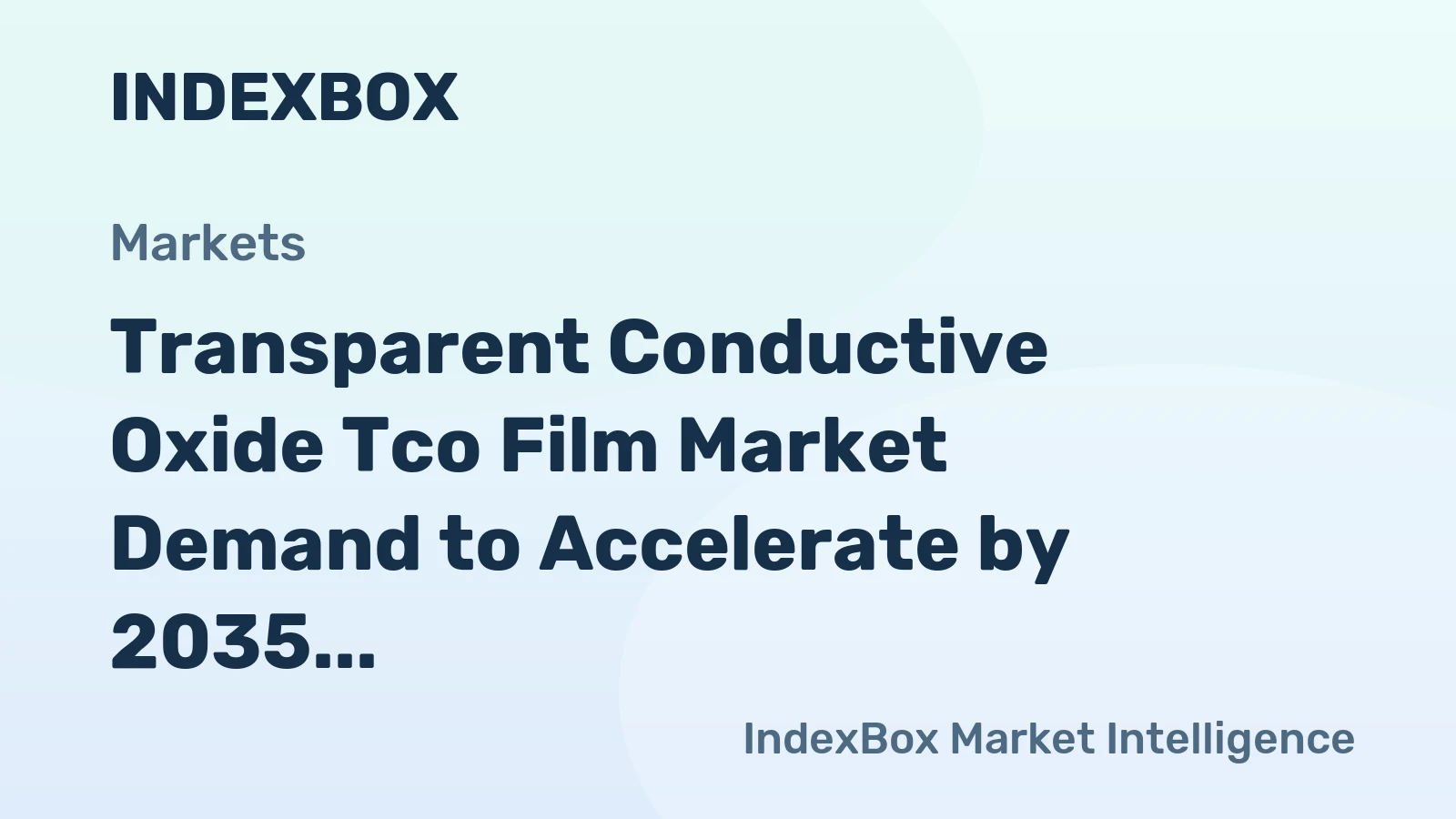 Transparent Conductive Oxide Tco Film Market Demand to Accelerate by 2035 Driven by Flexible Displays and Solar Expansion