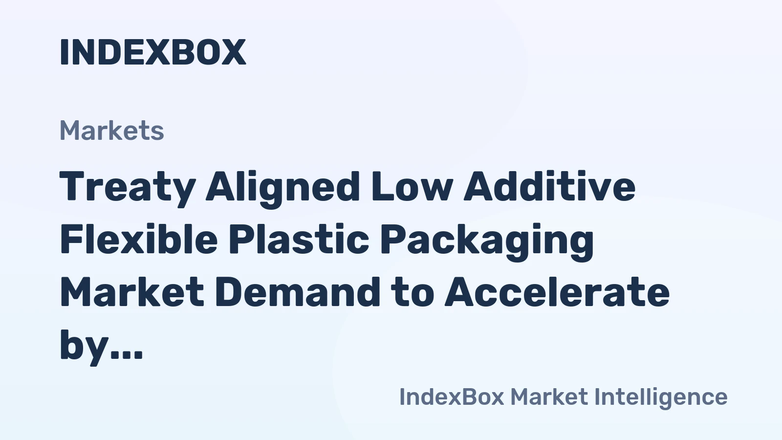 Treaty Aligned Low Additive Flexible Plastic Packaging Market Demand to Accelerate by 2035, Driven by Global Sustainability Treaties