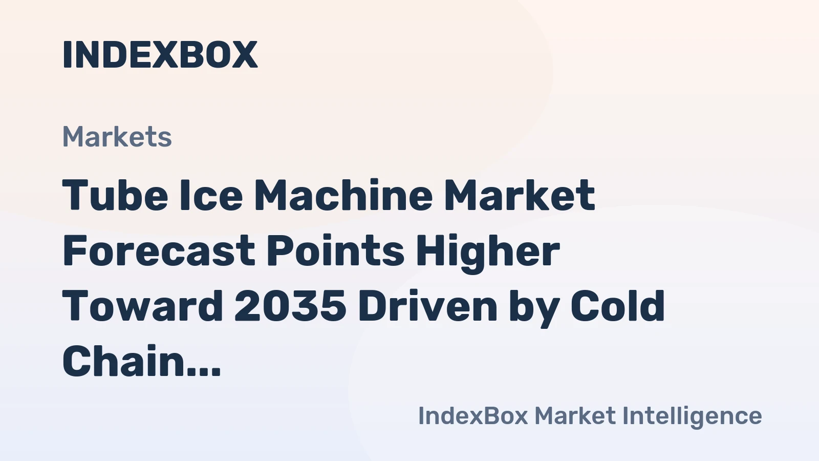 Tube Ice Machine Market Forecast Points Higher Toward 2035 Driven by Cold Chain Expansion and Food Safety Mandates