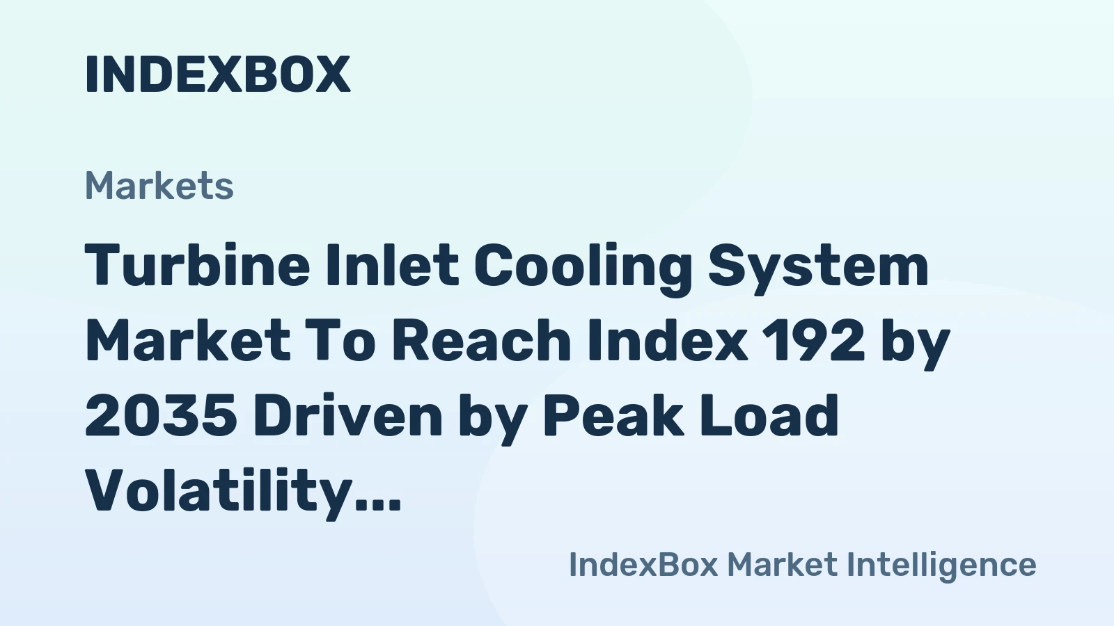Turbine Inlet Cooling System Market to Reach Index 192 by 2035 Driven by Peak Load Volatility