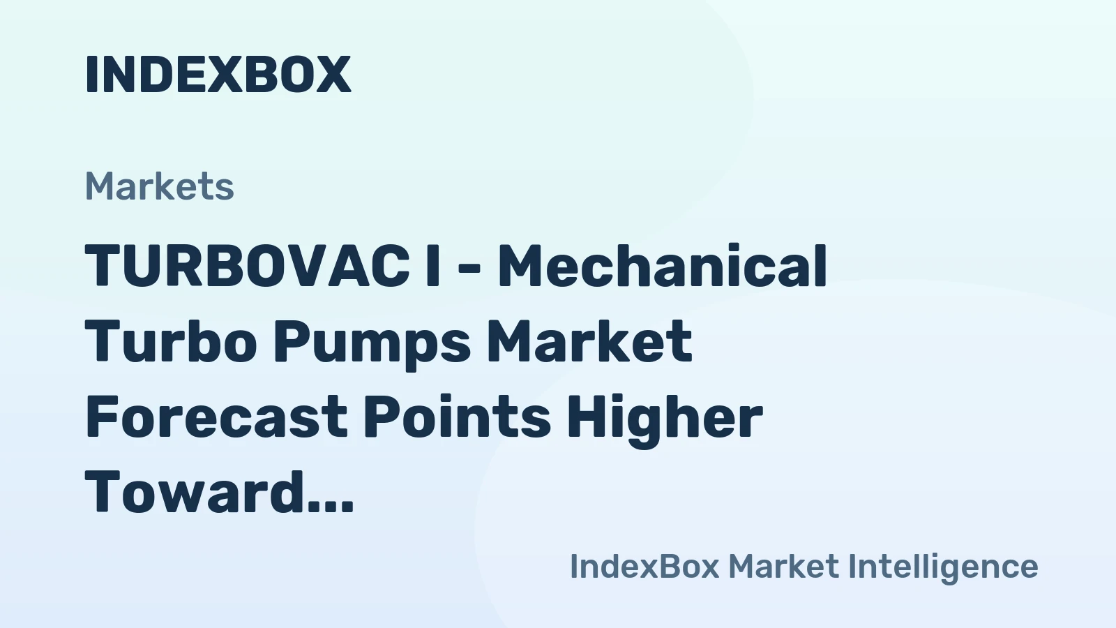 TURBOVAC I - Mechanical Turbo Pumps Market Forecast Points Higher Toward 2035 on Semiconductor Fab Expansion