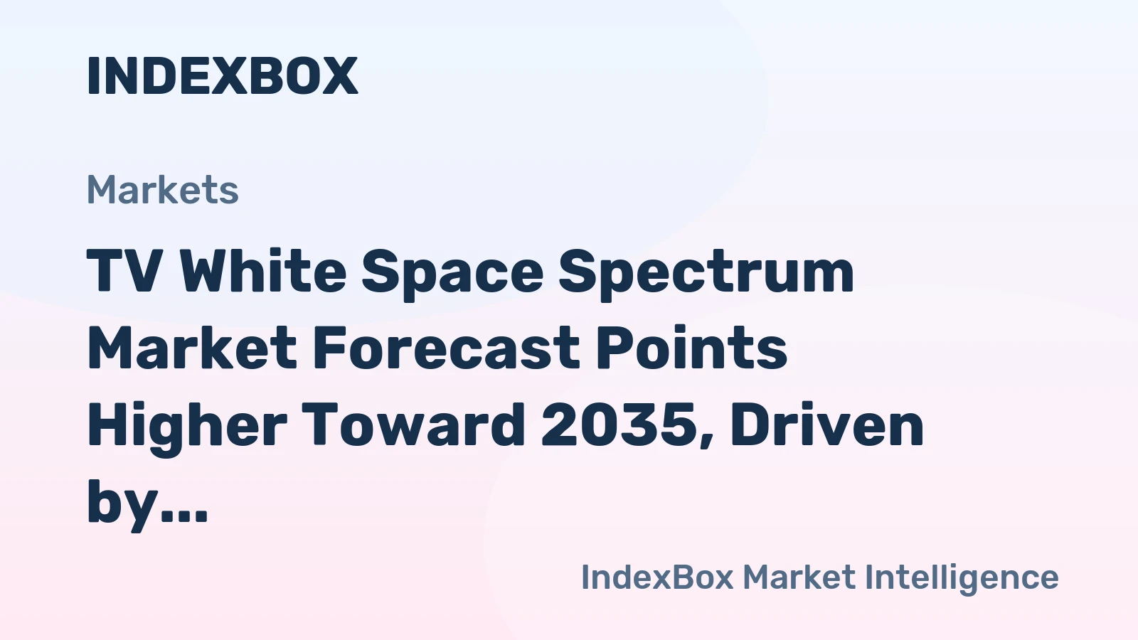 TV White Space Spectrum Market Forecast Points Higher Toward 2035, Driven by Rural Connectivity Demand
