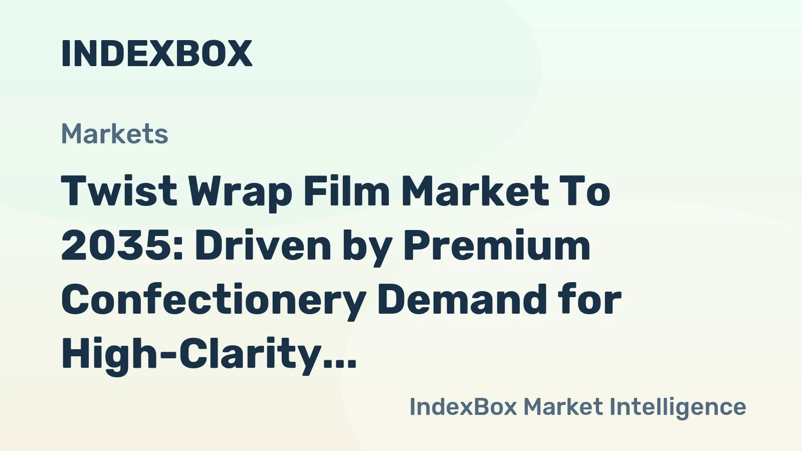 Twist Wrap Film Market to 2035: Driven by Premium Confectionery Demand for High-Clarity Printed Films