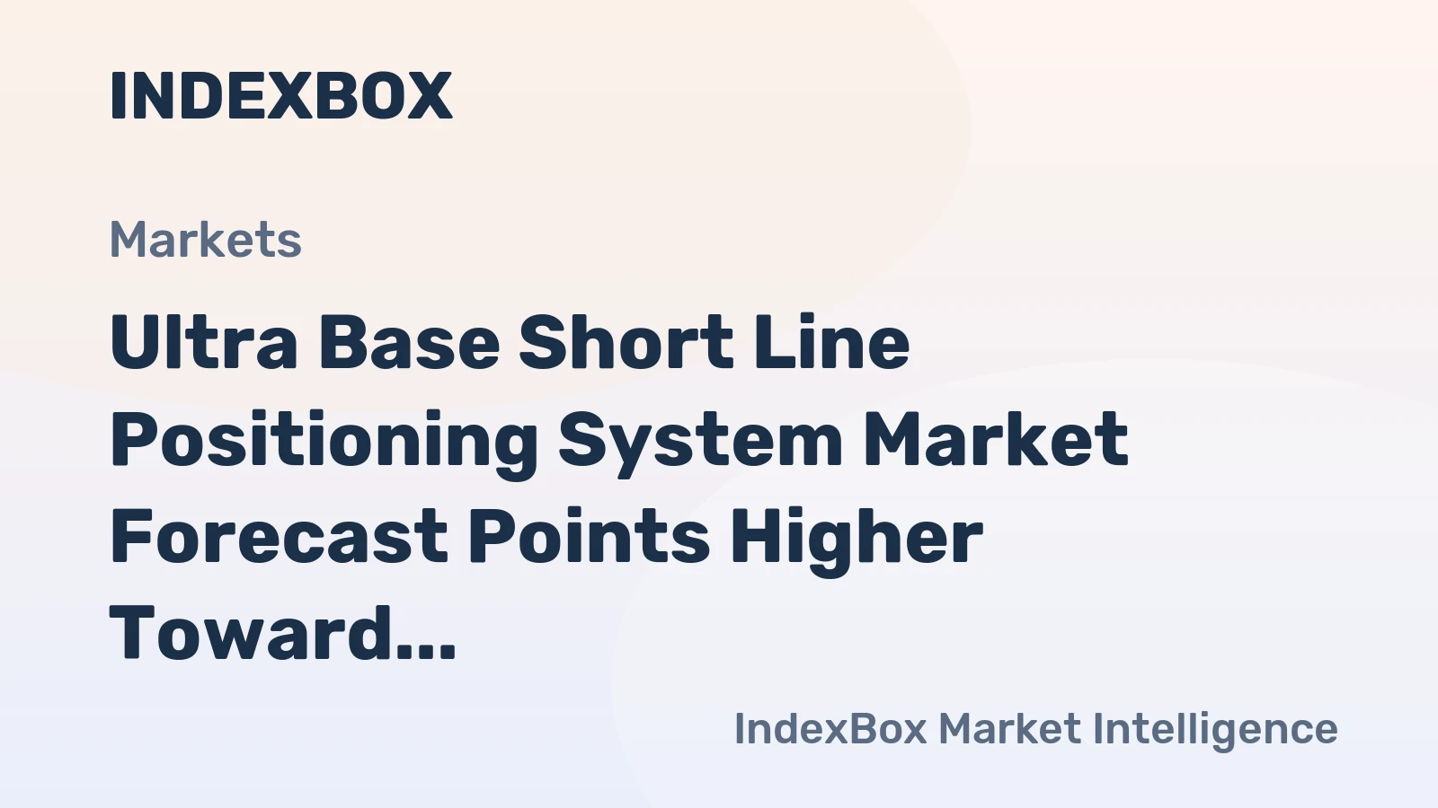 Ultra Base Short Line Positioning System Market Forecast Points Higher Toward 2035, Driven by Autonomous Construction and Precision Agriculture Demands