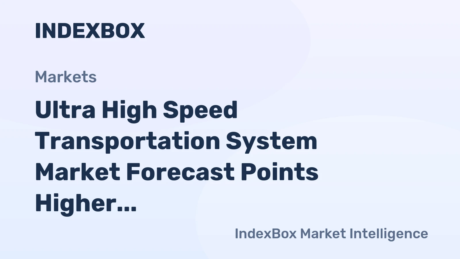 Ultra High Speed Transportation System Market Forecast Points Higher Toward 2035 on Infrastructure Megaprojects