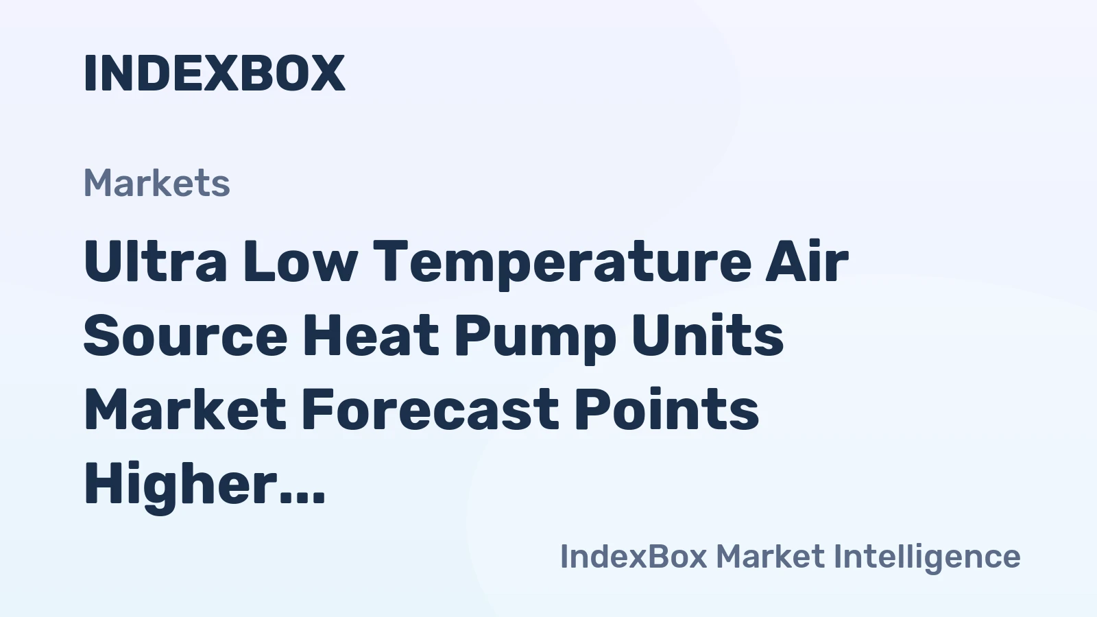 Ultra Low Temperature Air Source Heat Pump Units Market Forecast Points Higher Toward 2035 on Decarbonization Push