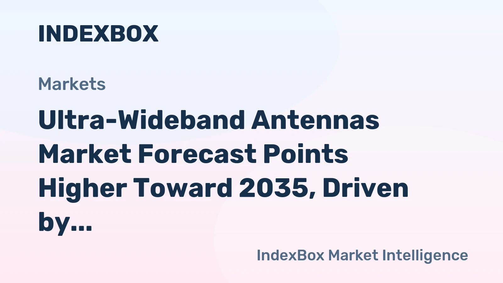 Ultra-Wideband Antennas Market Forecast Points Higher Toward 2035, Driven by 5G and Automotive Radar Expansion