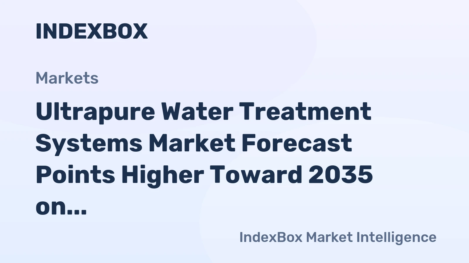 Ultrapure Water Treatment Systems Market Forecast Points Higher Toward 2035 on Semiconductor Fab Expansion