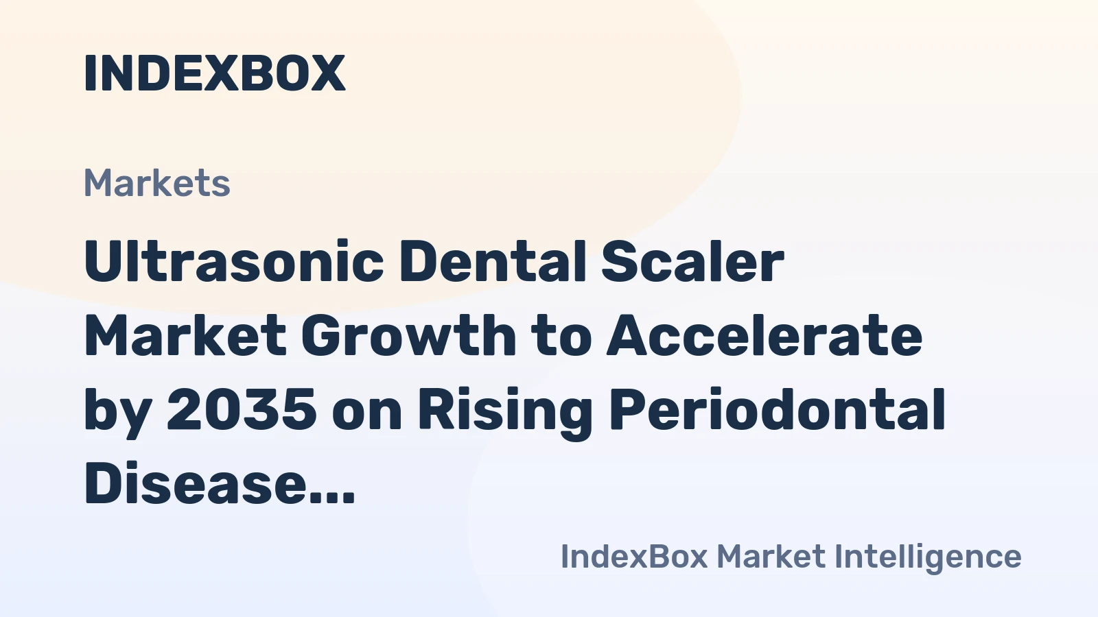 Ultrasonic Dental Scaler Market Growth to Accelerate by 2035 on Rising Periodontal Disease Prevalence and Dental Tourism Expansion