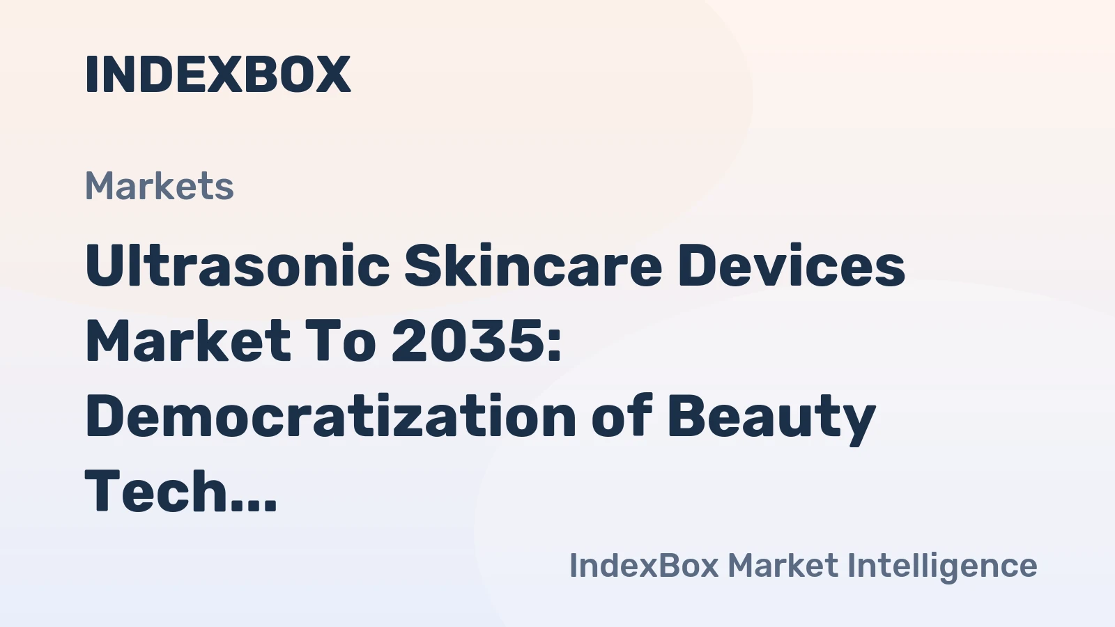 Ultrasonic Skincare Devices Market to 2035: Democratization of Beauty Tech Drives Mainstream Adoption
