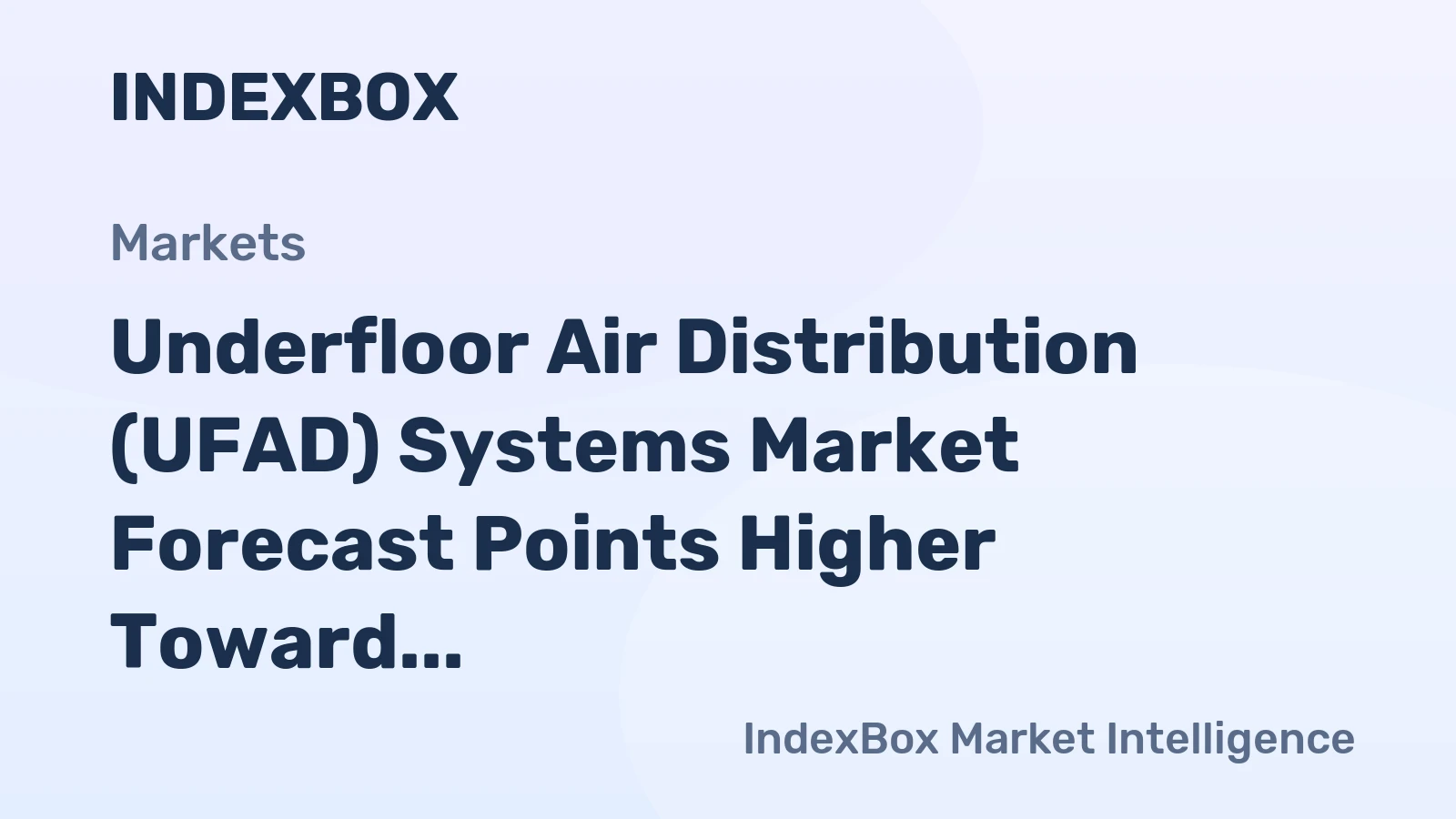 Underfloor Air Distribution (UFAD) Systems Market Forecast Points Higher Toward 2035, Driven by Green Building Mandates and Smart HVAC Integration