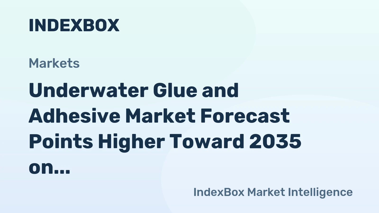 Underwater Glue and Adhesive Market Forecast Points Higher Toward 2035 on Offshore Energy Expansion