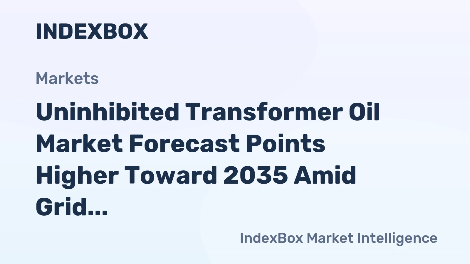 Uninhibited Transformer Oil Market Forecast Points Higher Toward 2035 Amid Grid Modernization Push