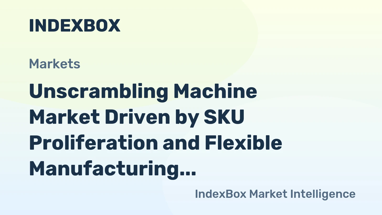 Unscrambling Machine Market Driven by SKU Proliferation and Flexible Manufacturing to 2035