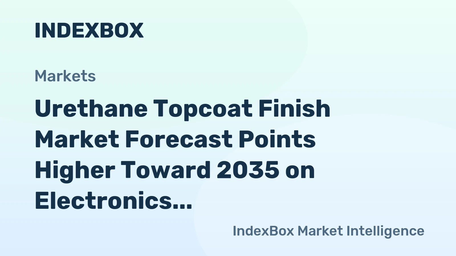 Urethane Topcoat Finish Market Forecast Points Higher Toward 2035 on Electronics Boom and VOC Compliance
