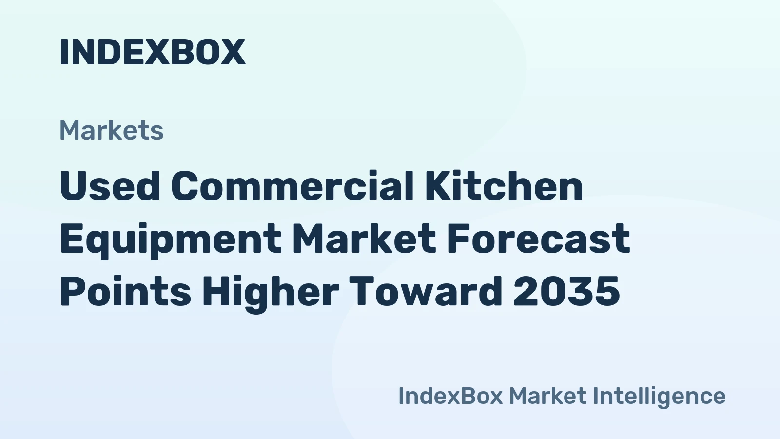 Used Commercial Kitchen Equipment Market Forecast Points Higher Toward 2035, Driven by Cost-Conscious Expansion