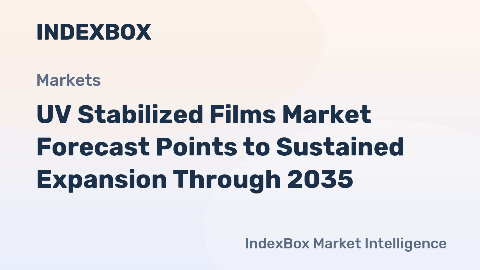 UV Stabilized Films Market Forecast Points to Sustained Expansion Through 2035, Driven by Agricultural Modernization and Solar Energy Demand
