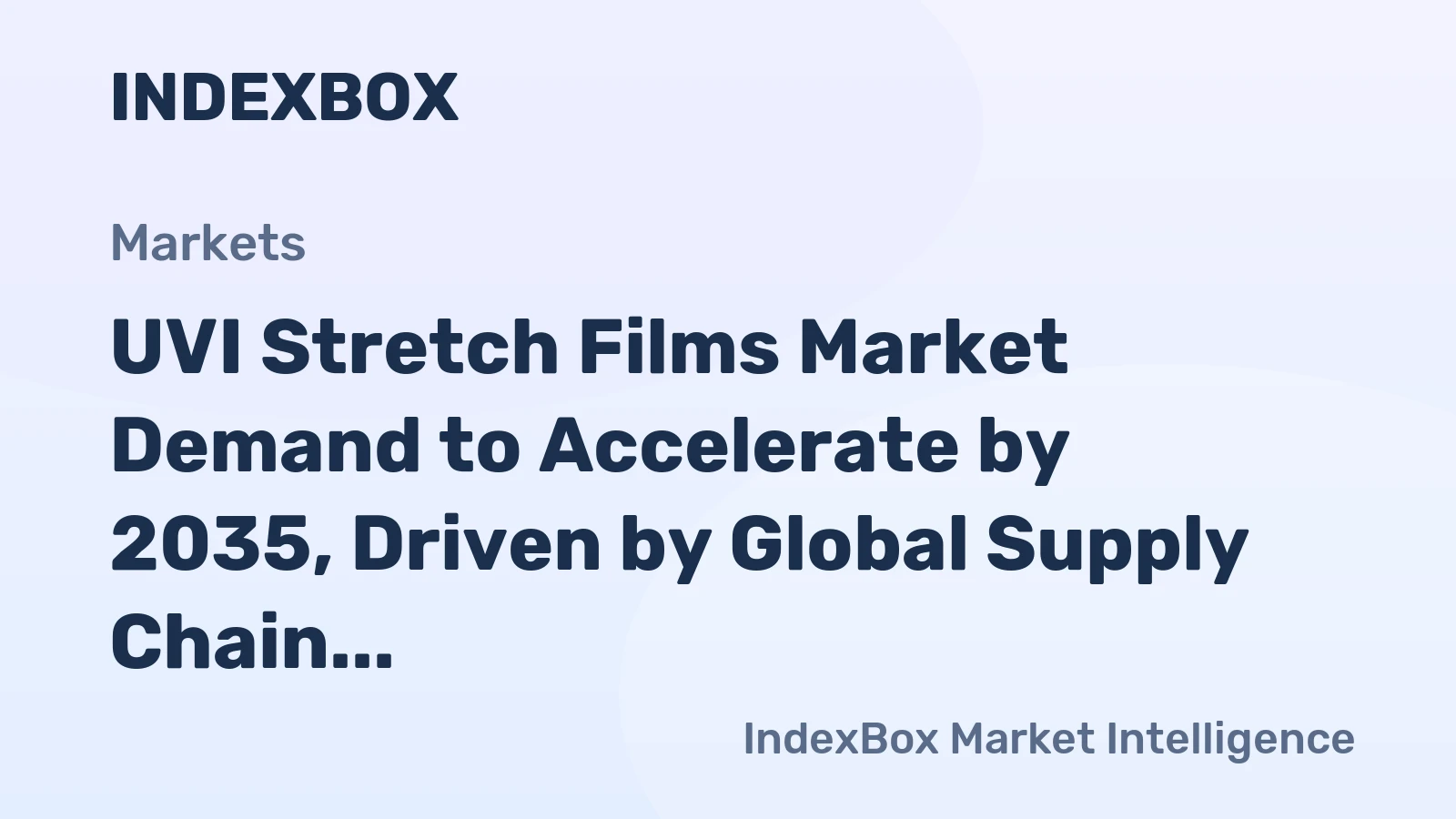 UVI Stretch Films Market Demand to Accelerate by 2035, Driven by Global Supply Chain Modernization