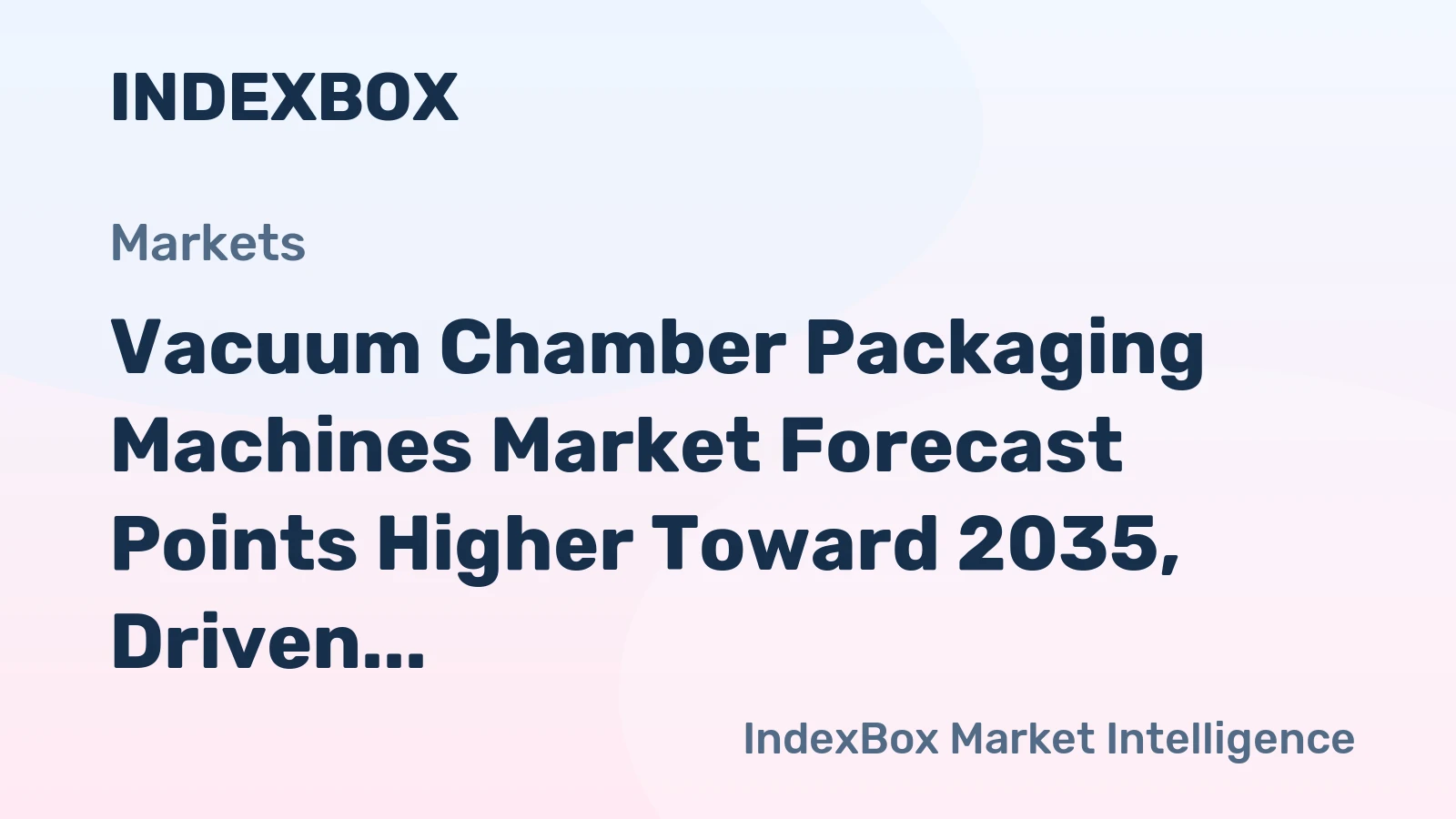 Vacuum Chamber Packaging Machines Market Forecast Points Higher Toward 2035, Driven by Food Safety Imperatives