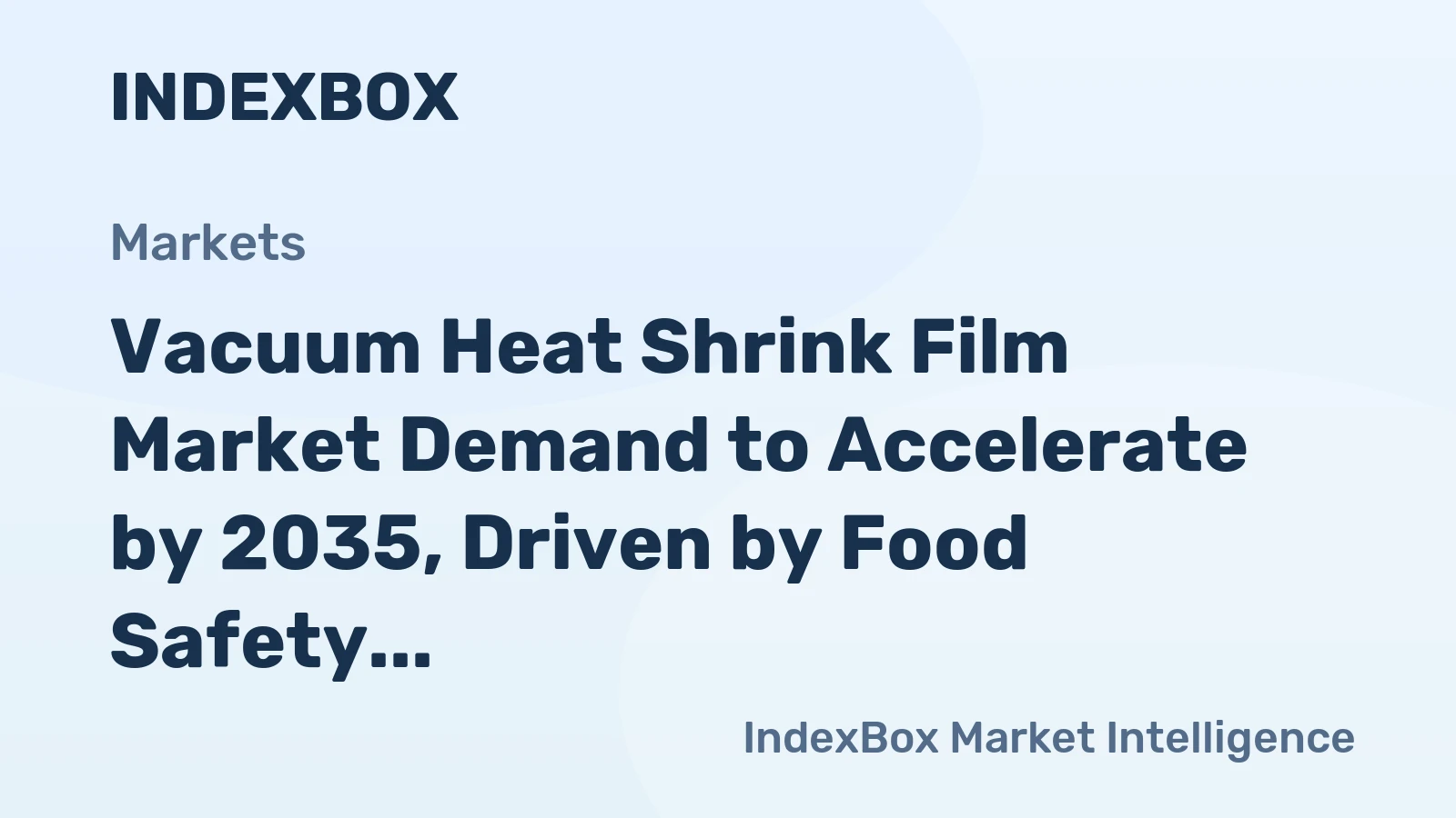 Vacuum Heat Shrink Film Market Demand to Accelerate by 2035, Driven by Food Safety and E-Commerce Logistics