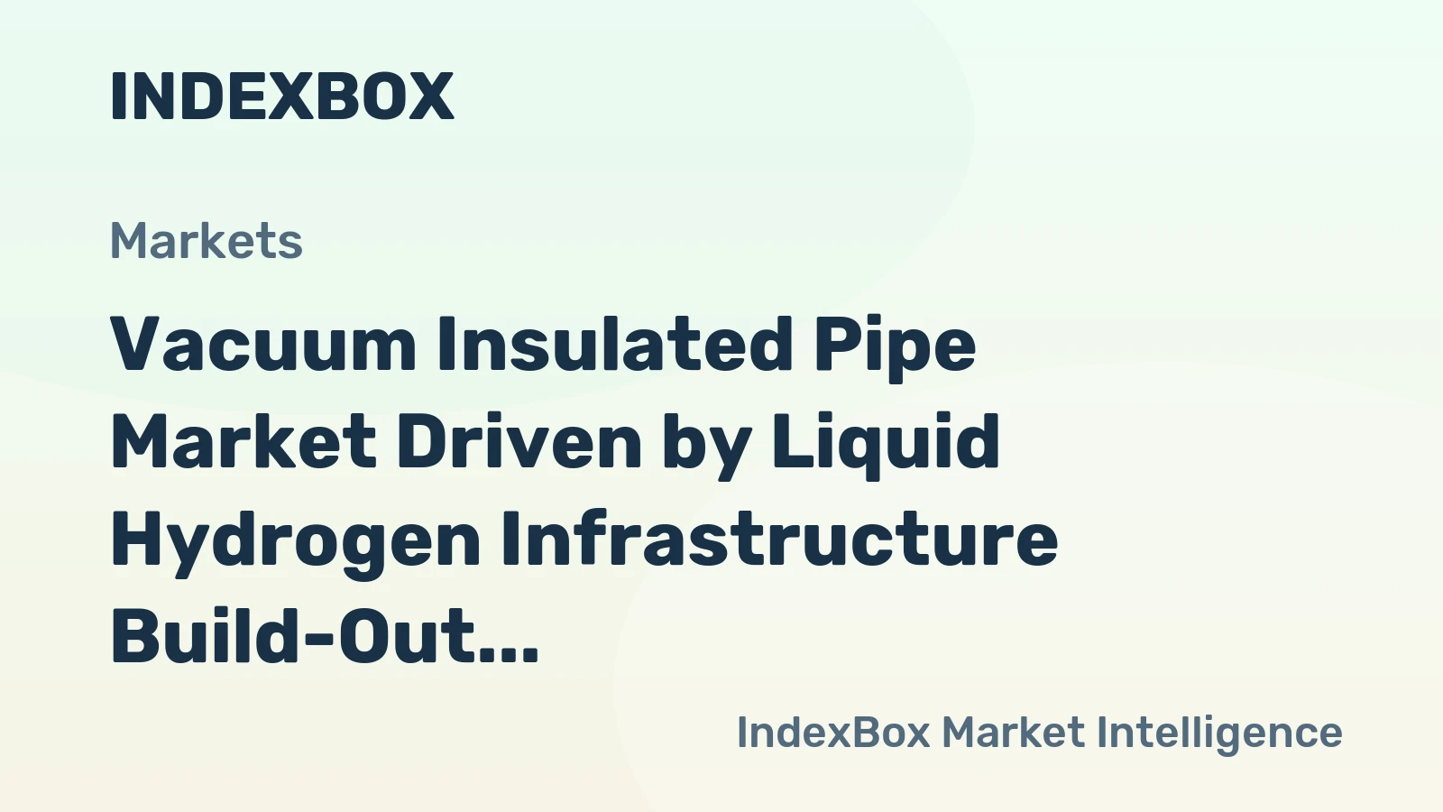 Vacuum Insulated Pipe Market Driven by Liquid Hydrogen Infrastructure Build-Out Through 2035