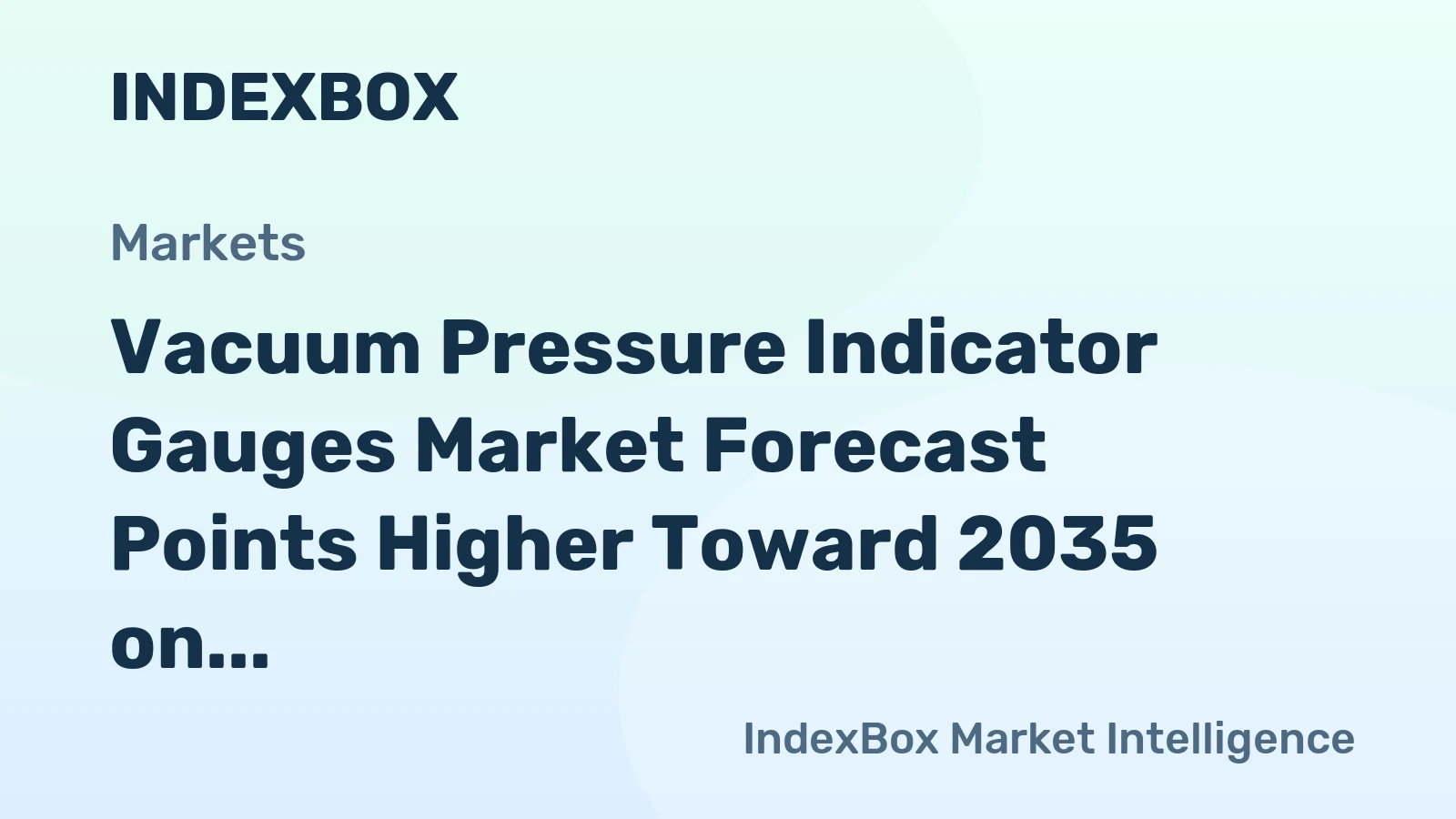 Vacuum Pressure Indicator Gauges Market Forecast Points Higher Toward 2035 on Semiconductor Fab Expansion