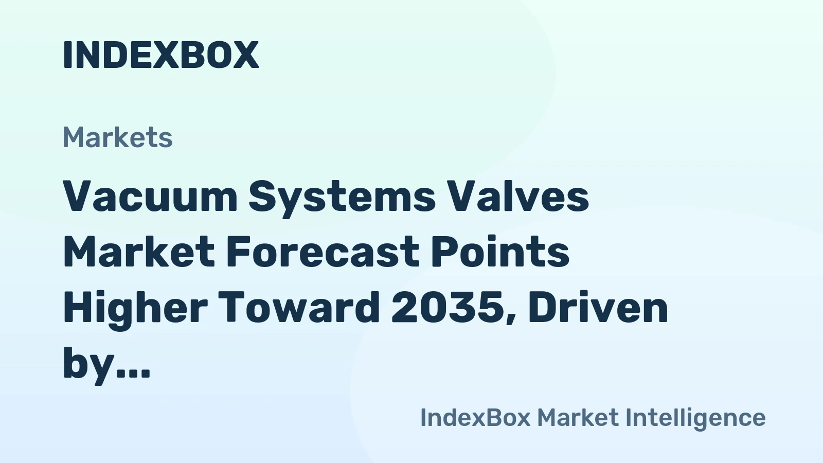 Vacuum Systems Valves Market Forecast Points Higher Toward 2035, Driven by Semiconductor Fab Expansion