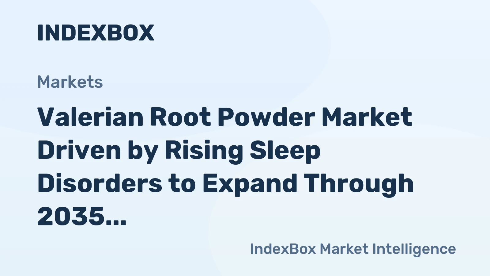 Valerian Root Powder Market Driven by Rising Sleep Disorders to Expand Through 2035
