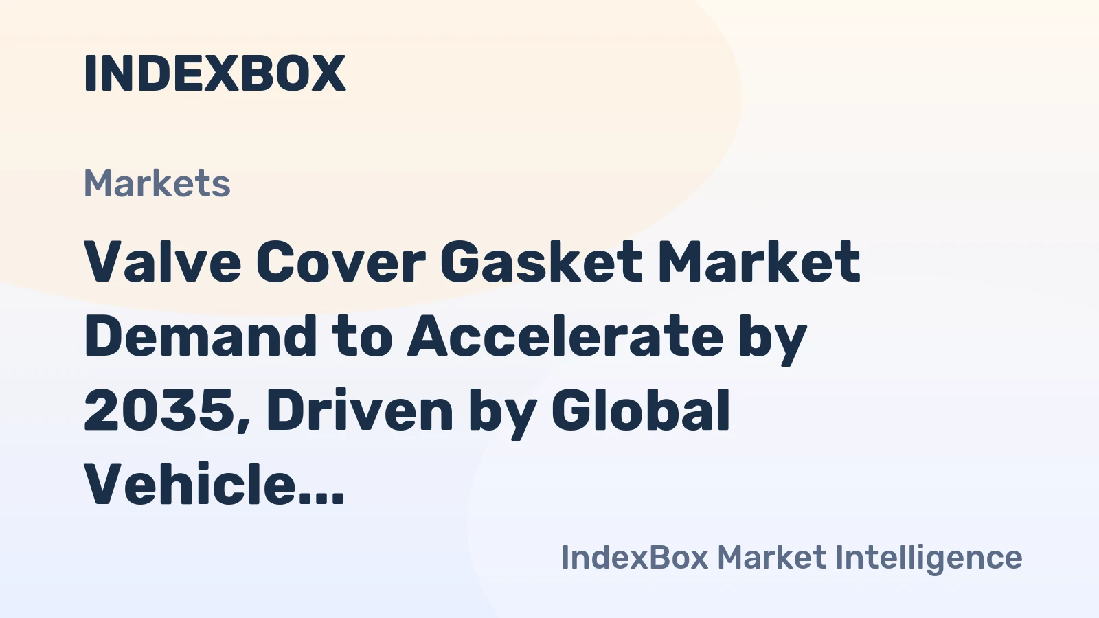 Valve Cover Gasket Market Demand to Accelerate by 2035, Driven by Global Vehicle Fleet Expansion