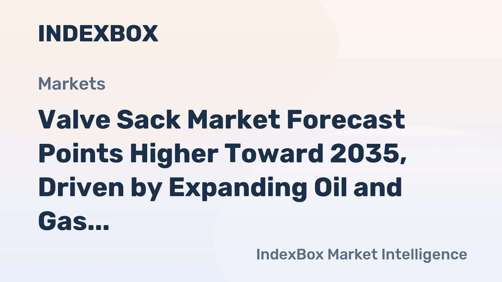 Valve Sack Market Forecast Points Higher Toward 2035, Driven by Expanding Oil and Gas Infrastructure