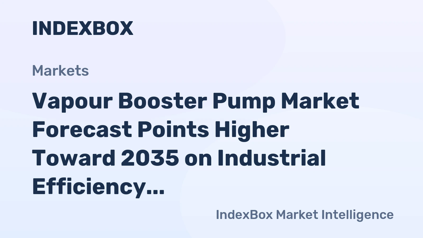 Vapour Booster Pump Market Forecast Points Higher Toward 2035 on Industrial Efficiency Drive