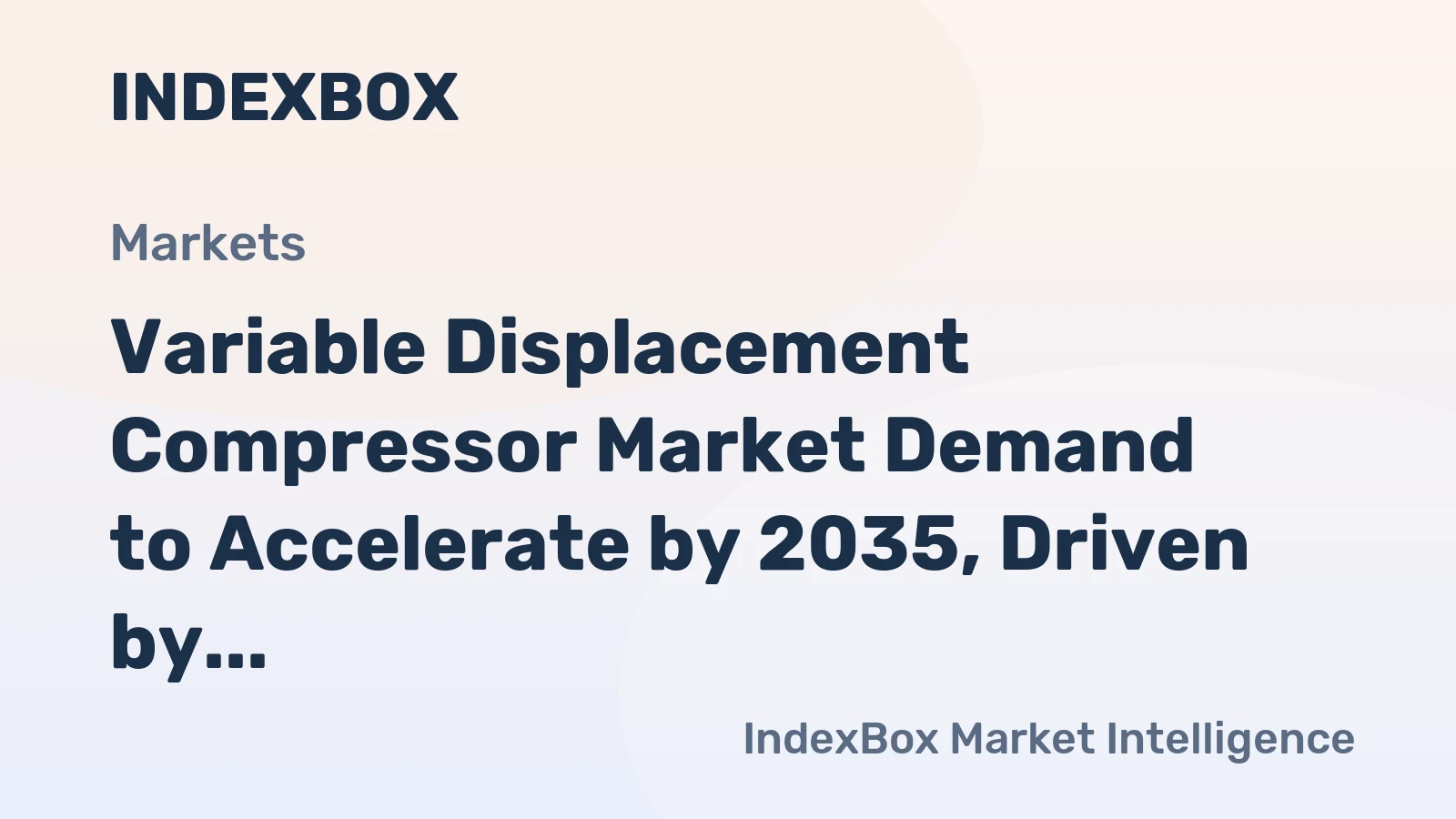 Variable Displacement Compressor Market Demand to Accelerate by 2035, Driven by Industrial Electrification