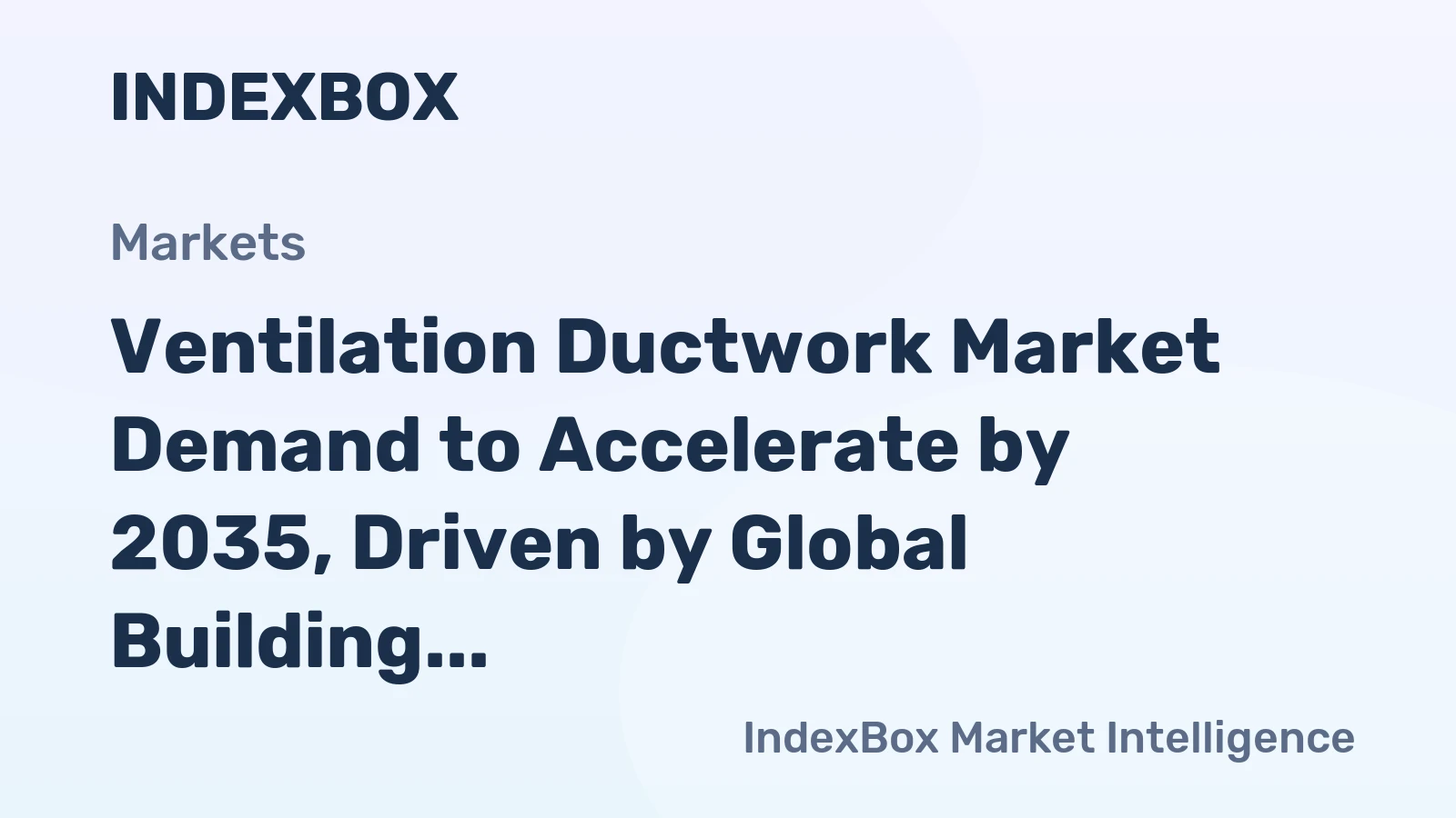 Ventilation Ductwork Market Demand to Accelerate by 2035, Driven by Global Building Efficiency Standards