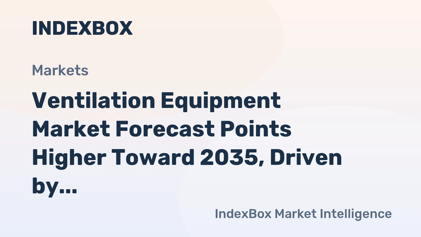 Ventilation Equipment Market Forecast Points Higher Toward 2035, Driven by Global Building Standards