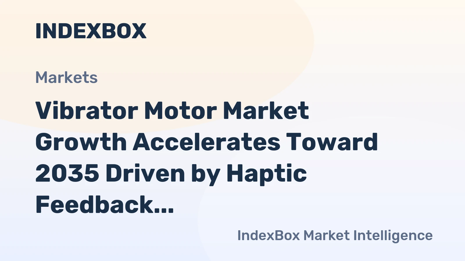 Vibrator Motor Market Growth Accelerates Toward 2035 Driven by Haptic Feedback Demand in Consumer Electronics