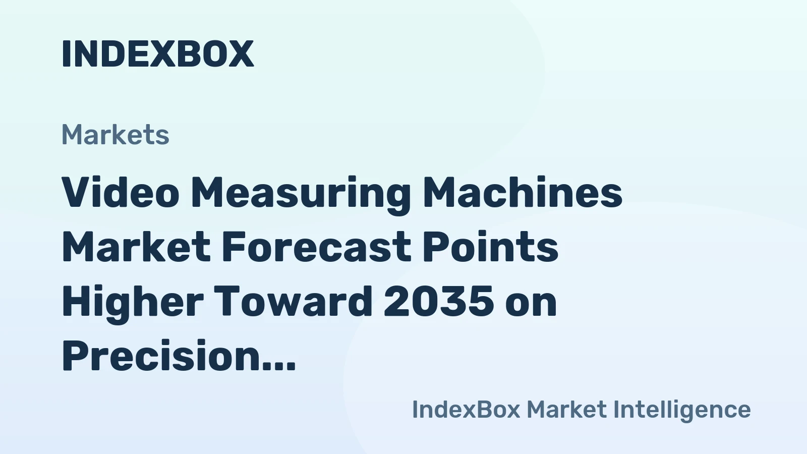 Video Measuring Machines Market Forecast Points Higher Toward 2035 on Precision Manufacturing Demand