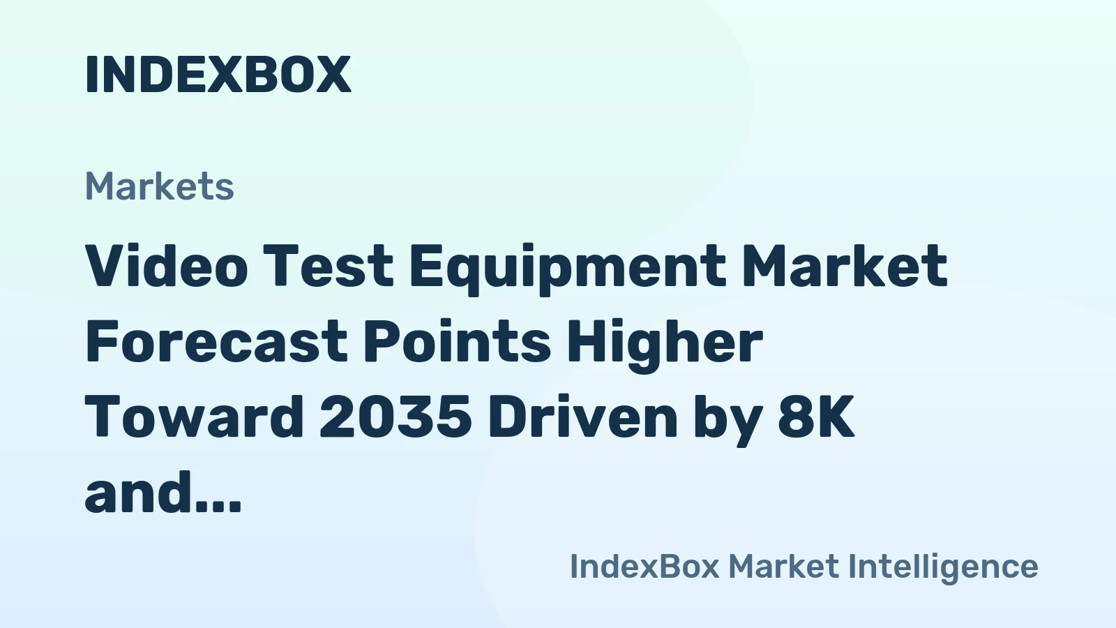 Video Test Equipment Market Forecast Points Higher Toward 2035 Driven by 8K and HDR Standards Evolution