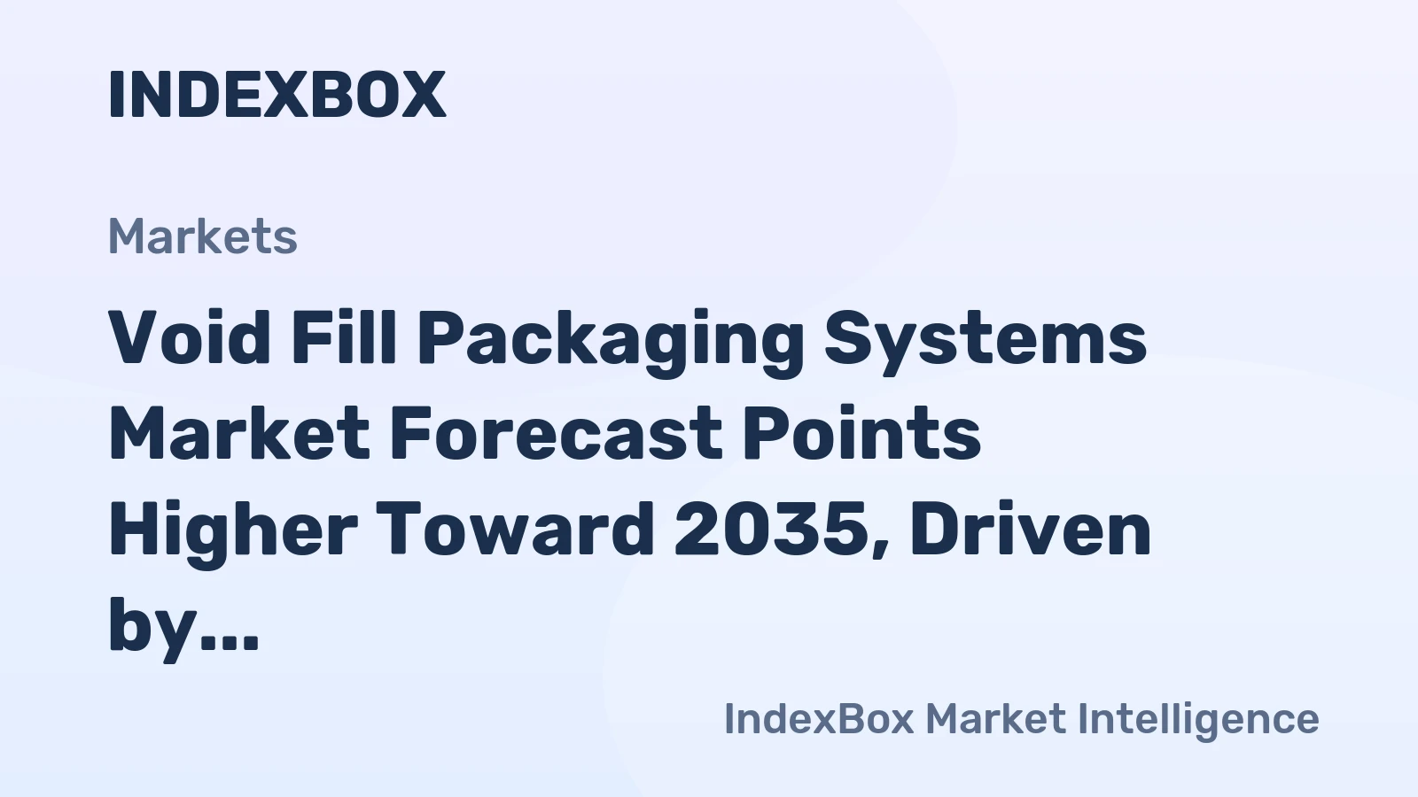 Void Fill Packaging Systems Market Forecast Points Higher Toward 2035, Driven by E-Commerce Automation