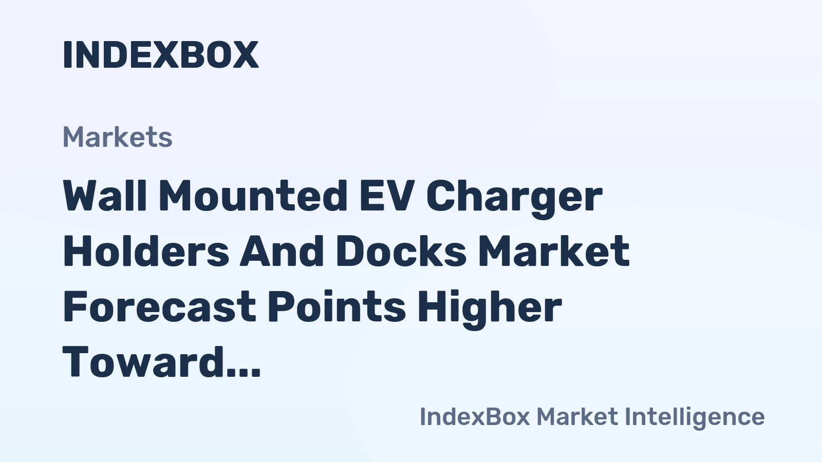 Wall Mounted EV Charger Holders and Docks Market Forecast Points Higher Toward 2035 Driven by Expanding Residential Charging Infrastructure