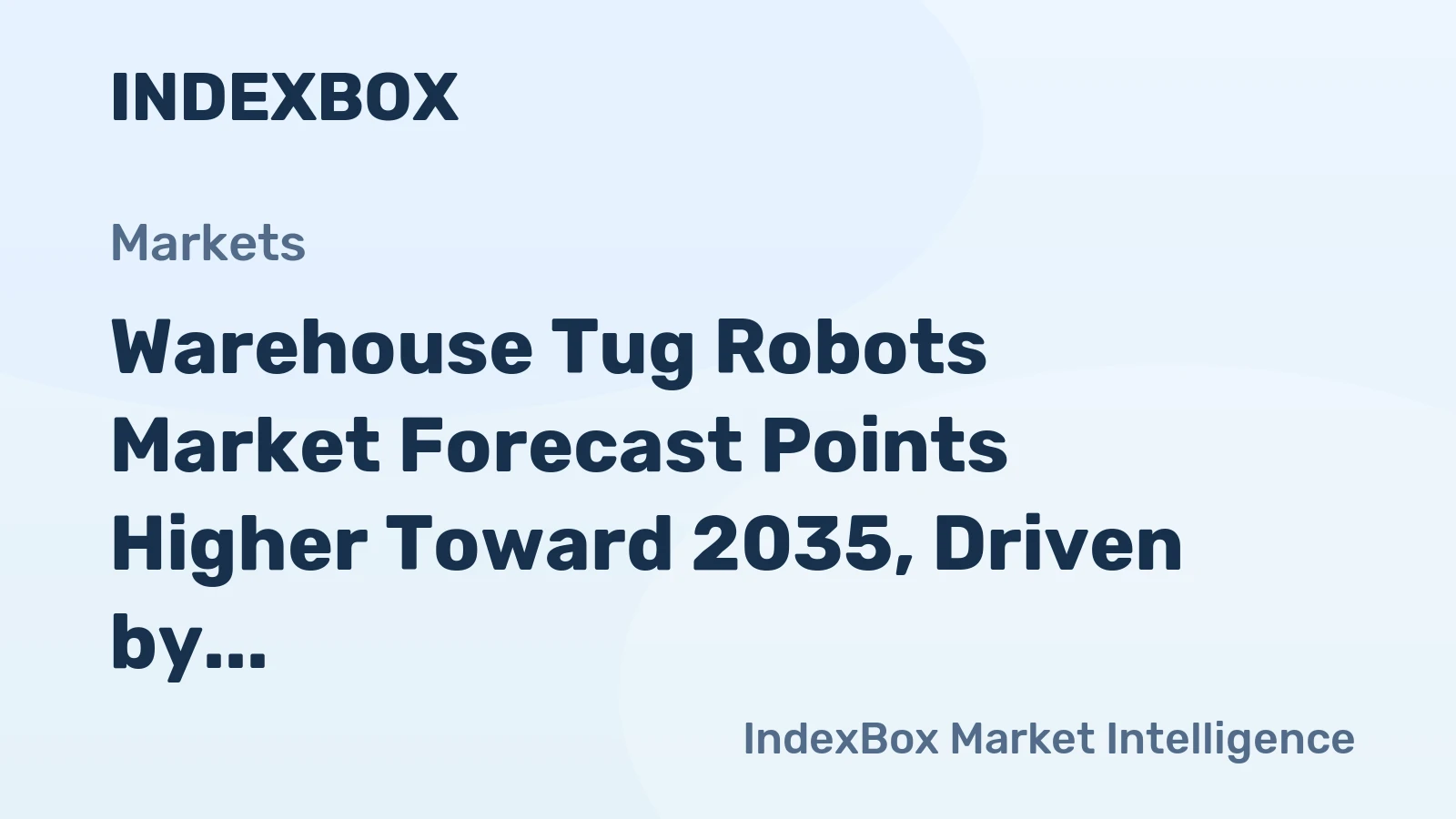 Warehouse Tug Robots Market Forecast Points Higher Toward 2035, Driven by E-Commerce Expansion