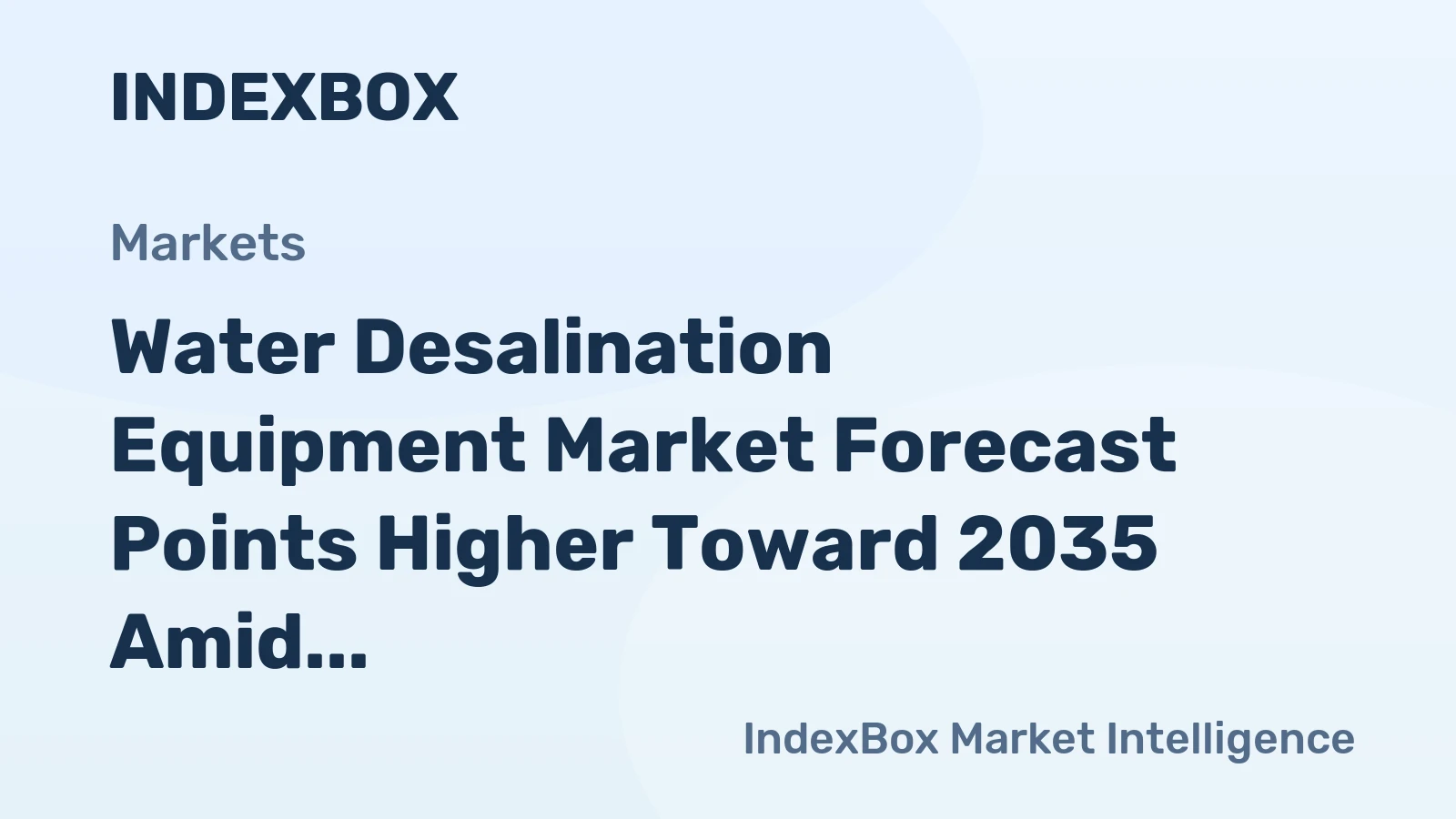 Water Desalination Equipment Market Forecast Points Higher Toward 2035 Amid Rising Municipal and Industrial Water Scarcity
